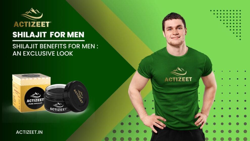 Shilajit Benefits For Men : An Exclusive Look