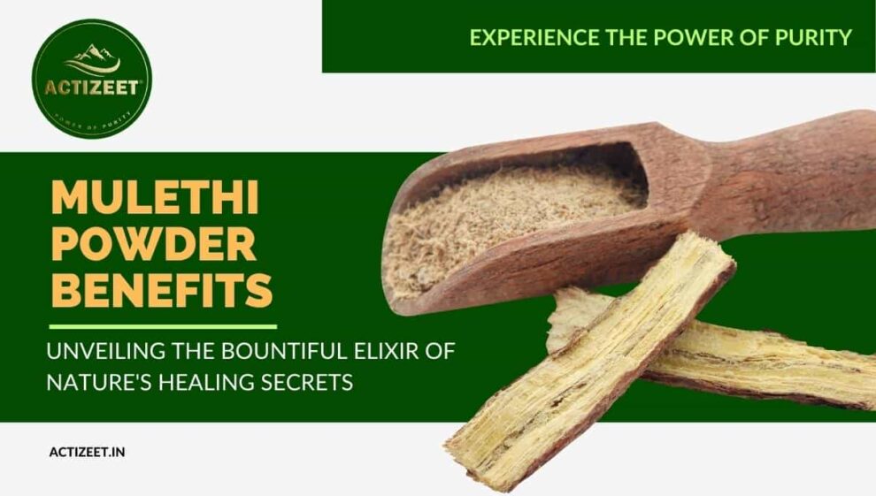 Mulethi Powder Benefits | Natural Ayurvedic Remedy For Wellness – ACTIZEET